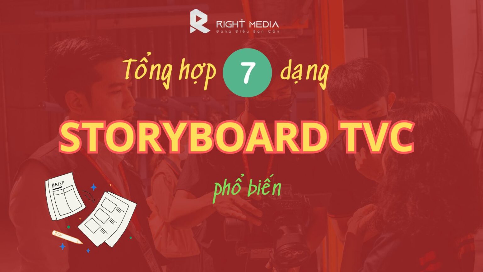 Tổng hợp 7 dạng Storyboard TVC quảng cáo phổ biến nhất - Right Media