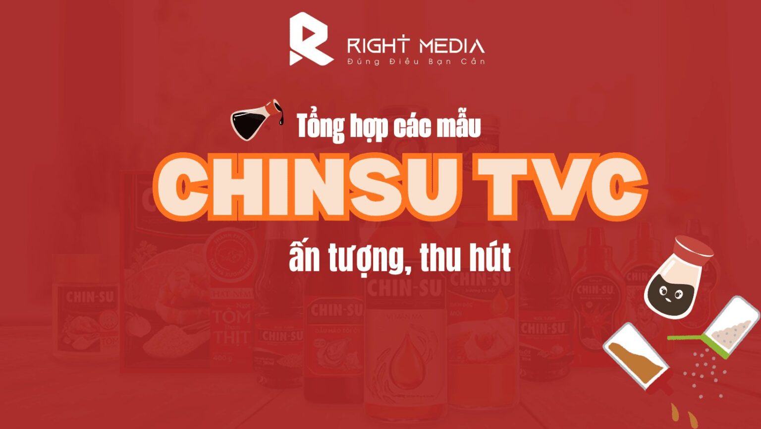 Tổng hợp một số mẫu Chinsu TVC thu hút người xem - Right Media